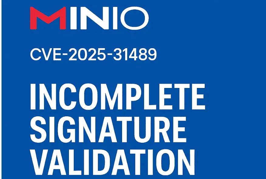 MinIO Urgently Patches High-Severity Incomplete Signature Validation ... MinIO Urgently Patches High-Severity Incomplete Signature Validation ...