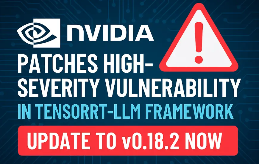 NVIDIA Fixes High-Severity Vulnerability in TensorRT-LLM NVIDIA Fixes High-Severity Vulnerability in TensorRT-LLM