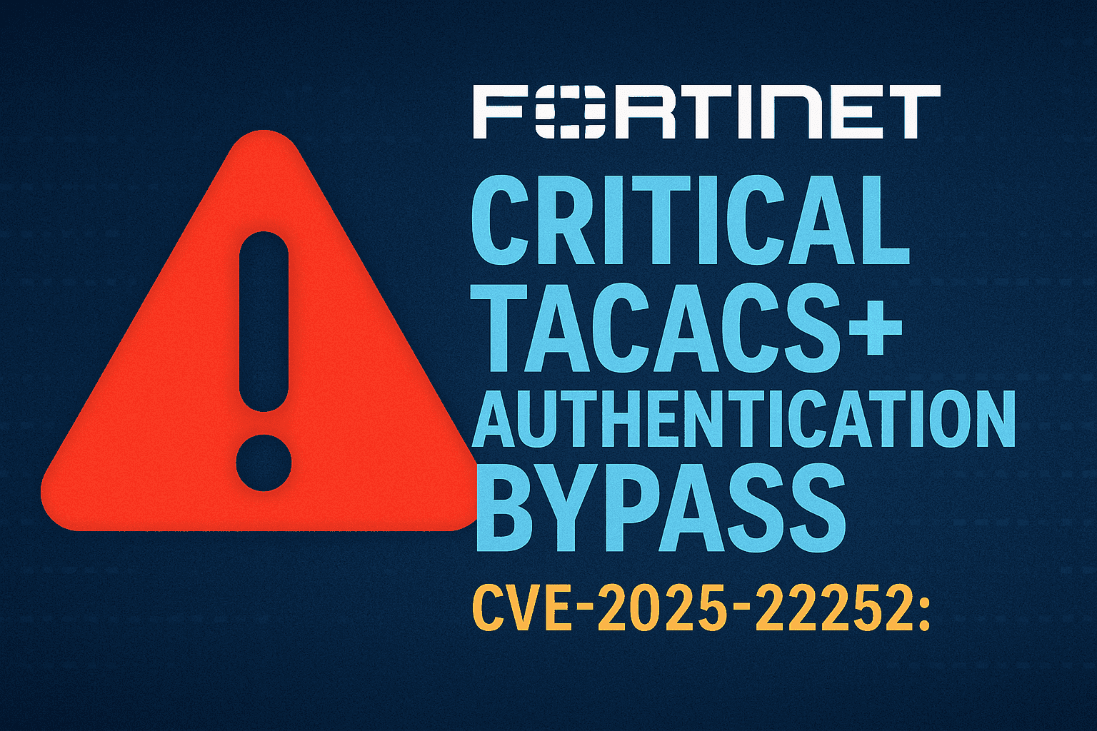 Fortinet Patches Critical TACACS+ Authentication Bypass (CVE-2025-22252 ... Fortinet Patches Critical TACACS+ Authentication Bypass (CVE-2025-22252 ...