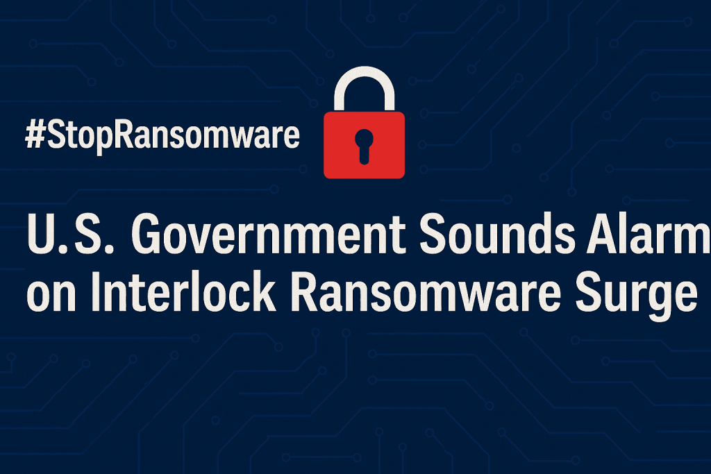 CISA, FBI Warn of Interlock Ransomware, Actively Targeting Businesses ...
